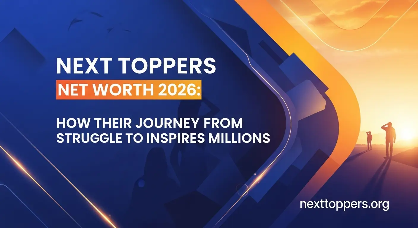 Next Toppers Net Worth 2026: How Their Journey From Struggle to Success ...